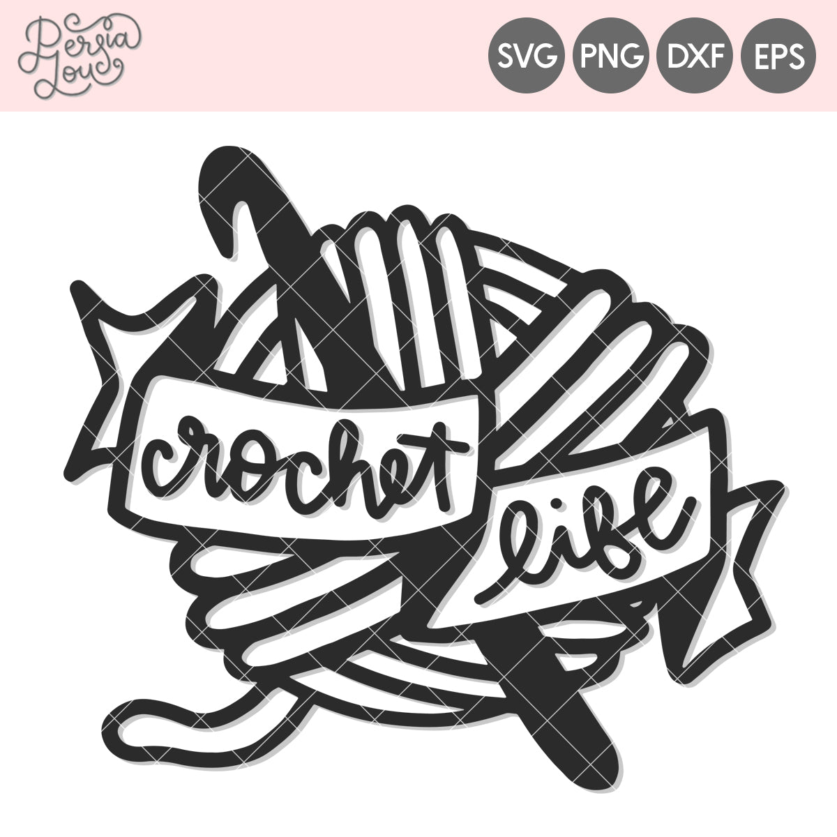 Crochet Life Cut File – Persia Lou